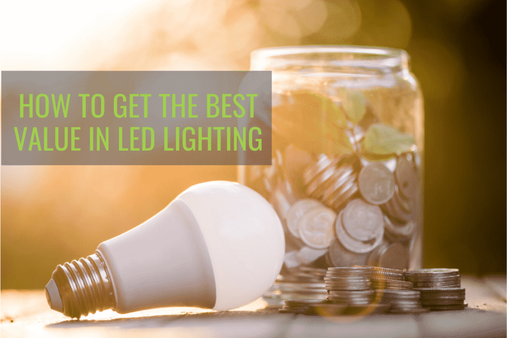 Previous Next How to Get the Best Value in LED Lighting - LED Direct Group